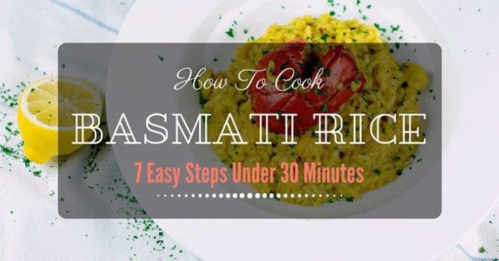 How to Cook Basmati Rice: 7 Easy Steps Under 30 Minutes