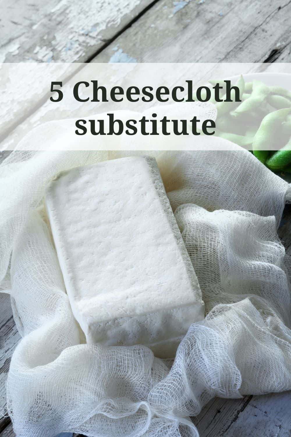 Cheesecloth substitute: 5 of the most accessible substitutes revealed!