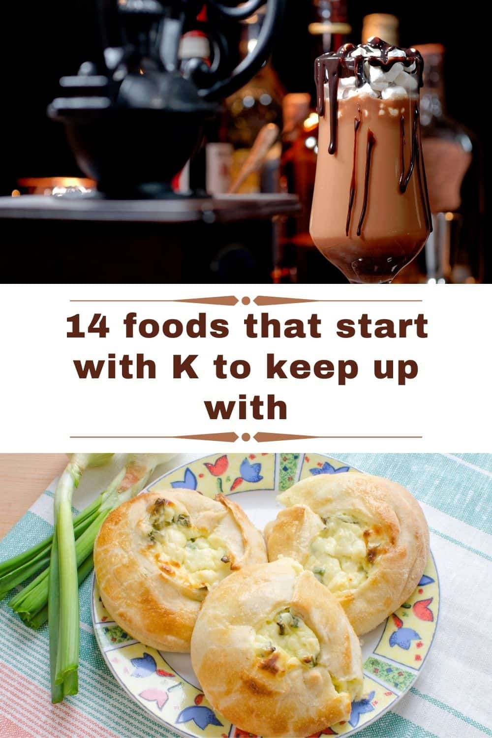 14 foods that start with K to keep up with