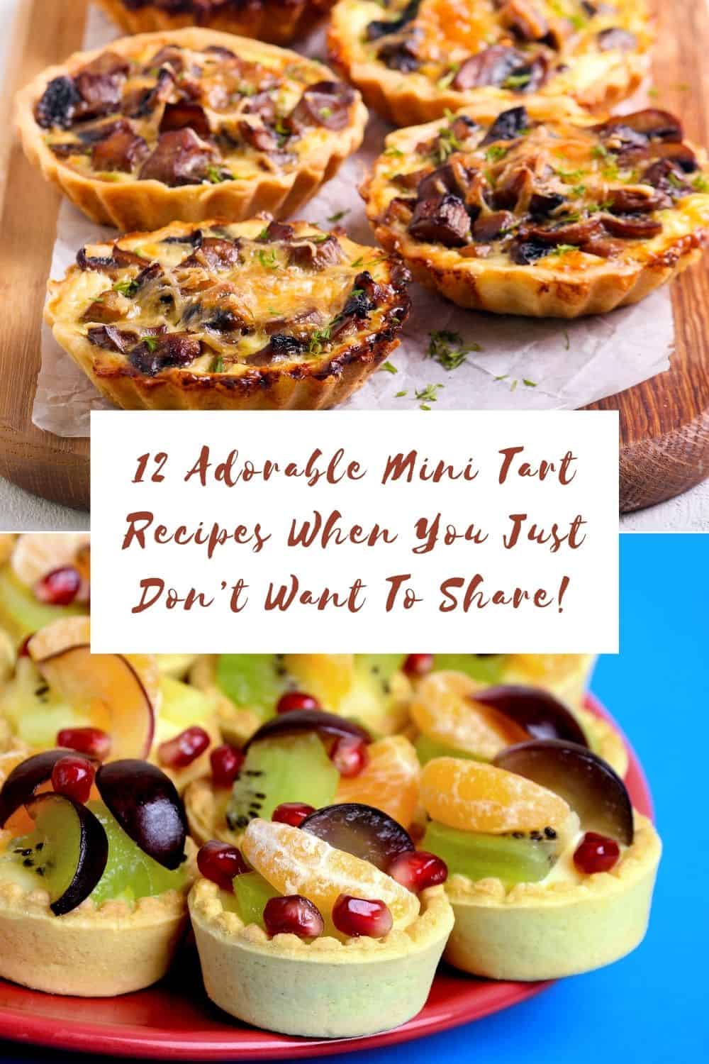 12 Adorable Mini Tart Recipes When You Just Don't Want To Share!
