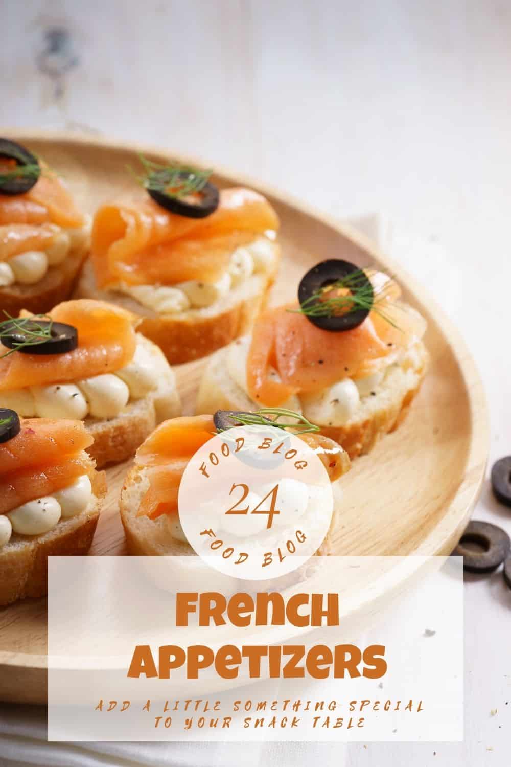 24 French Appetizers: Oui, Oui!
