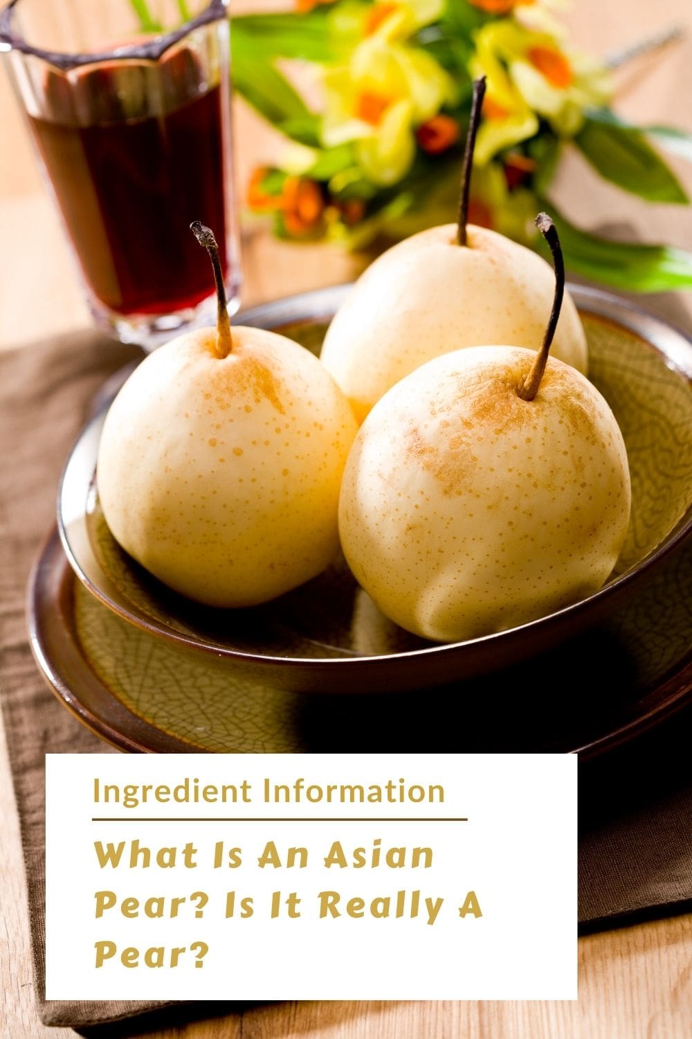 What Is An Asian Pear? Is It Really A Pear?