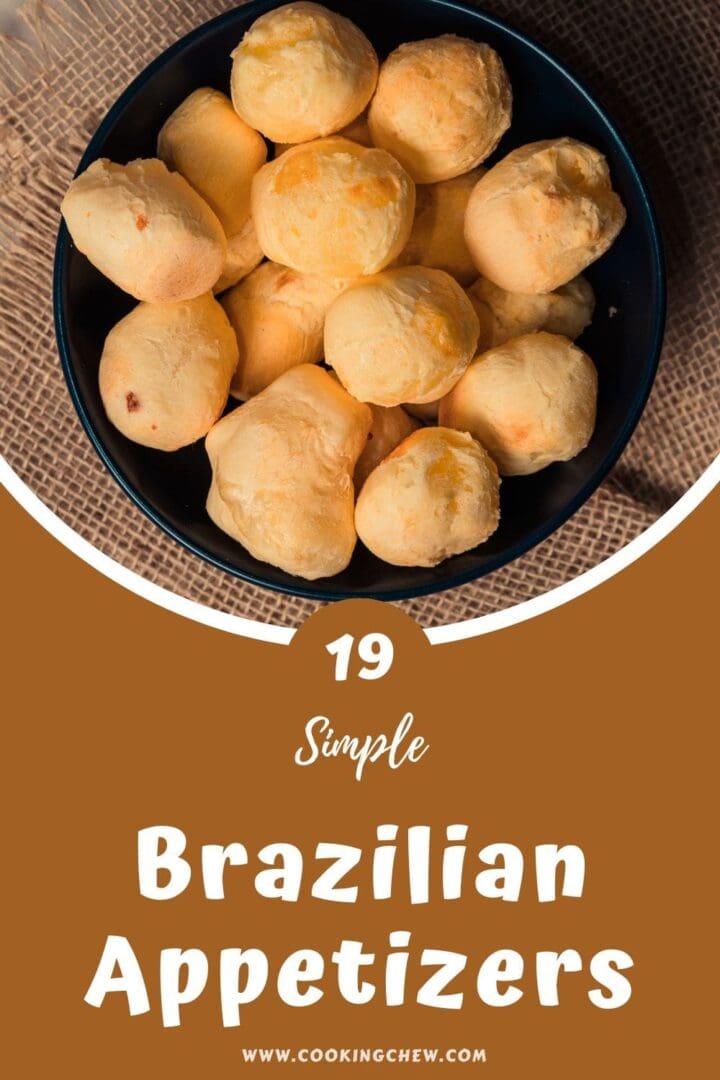 19 Brazilian Appetizers: Simple But Big on Flavors!
