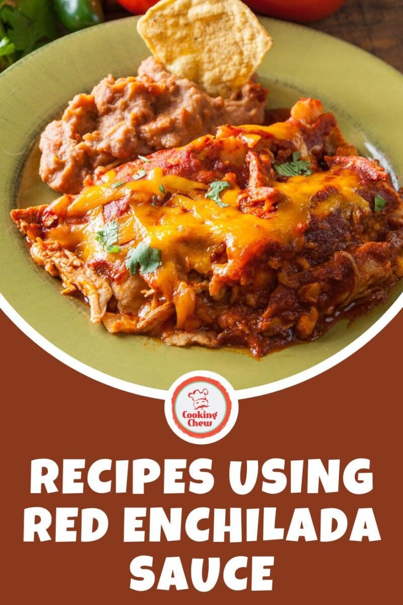 25 Tasty Recipes Using Red Enchilada Sauce